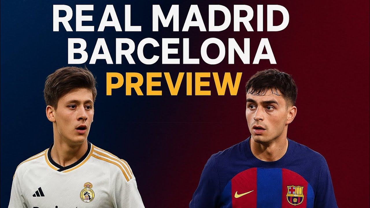 Real Madrid vs Barcelona | El Clásico Preview & Key Stats & Analysis ...