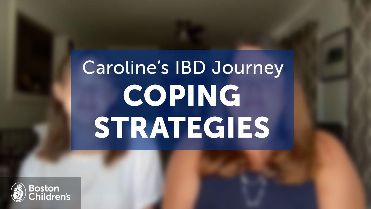 Caroline’s Journey with IBD Part Five: Coping Strategies | Boston ...