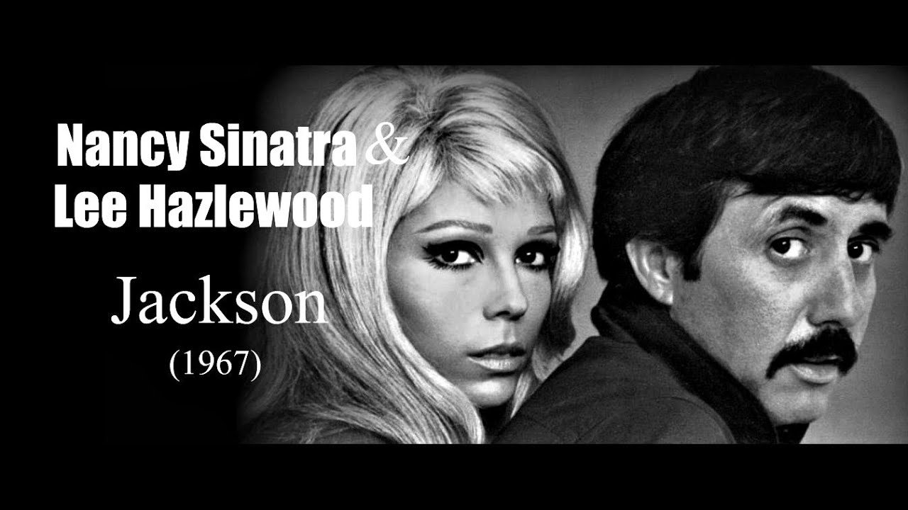 Nancy Sinatra & Lee Hazlewood - Jackson (1967) - YouTube