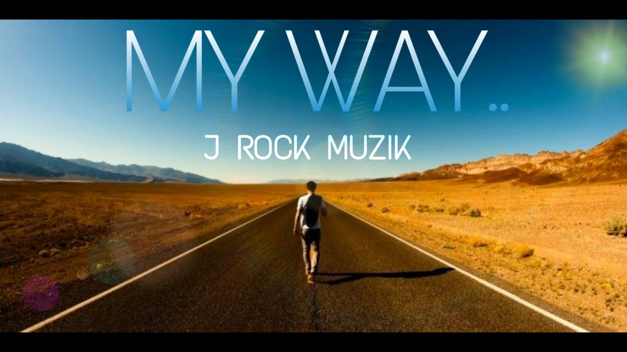 "MY WAY".....[original mix] | J rock muzik | 2020 - YouTube