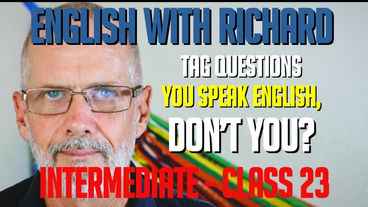 Tag Questions Class 23 English Course Intermediate Level CEF B1 tag-questions-class-23-english-course-intermediate-level-cef-b1