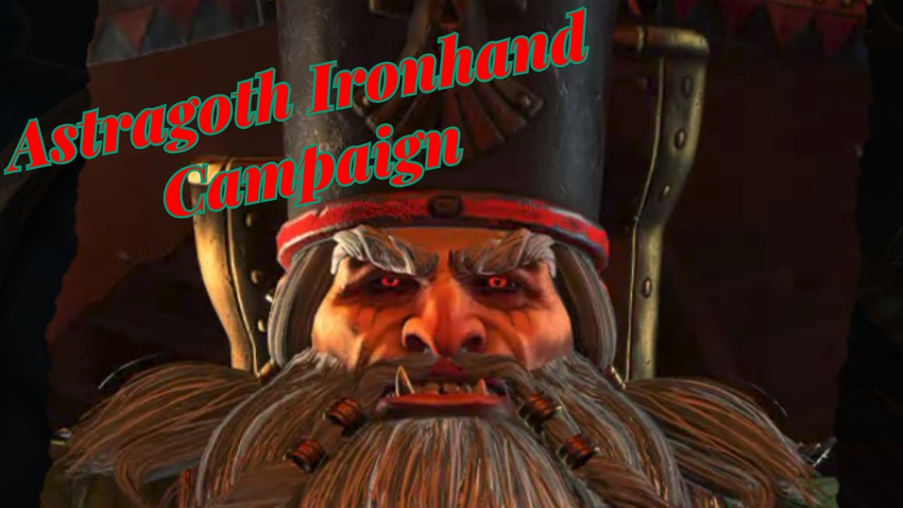 Astragoth Ironhand Campaign - YouTube