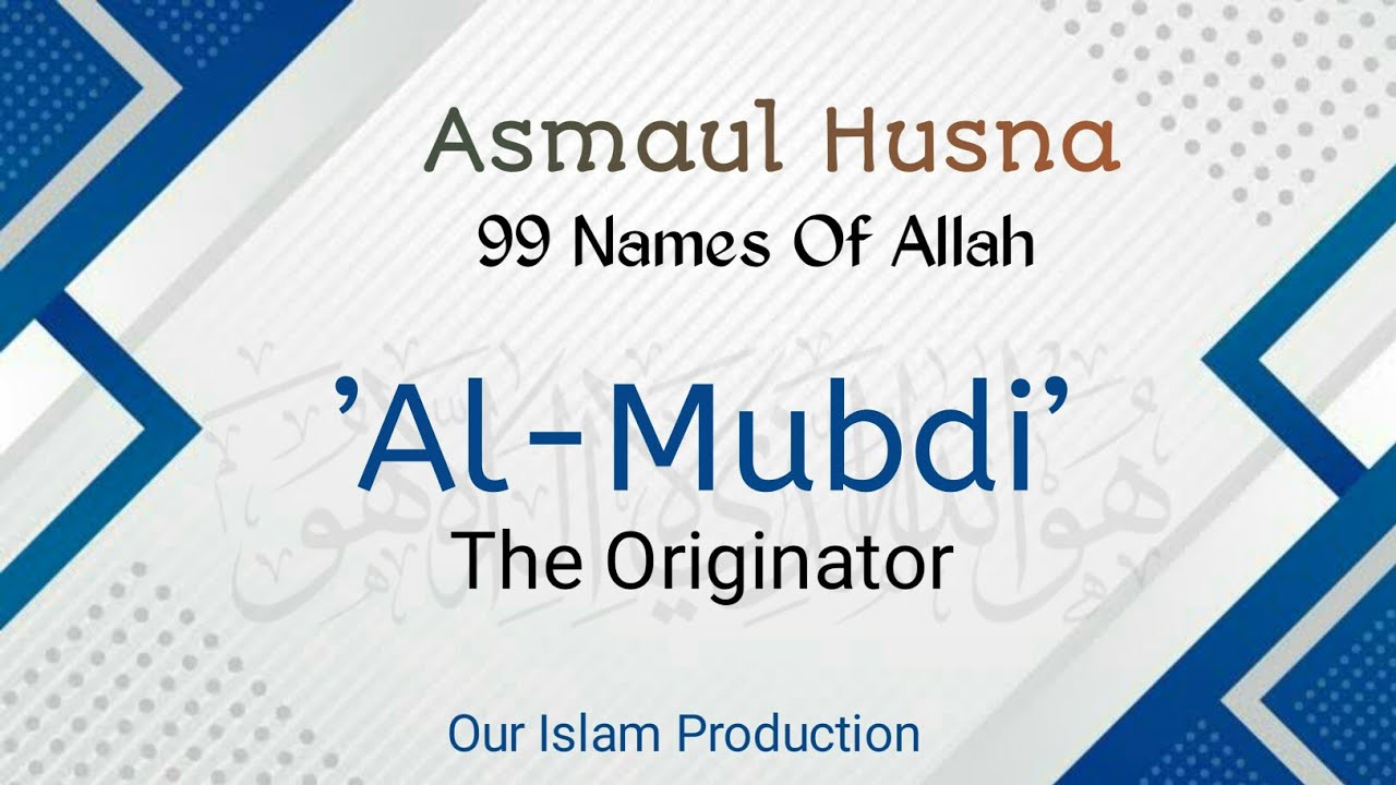 Al Mubdi - 99 Names Of Allah (Part 58) | Our Islam Production # ...