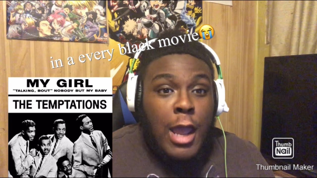 The Temptations My Girl Reaction Youtube