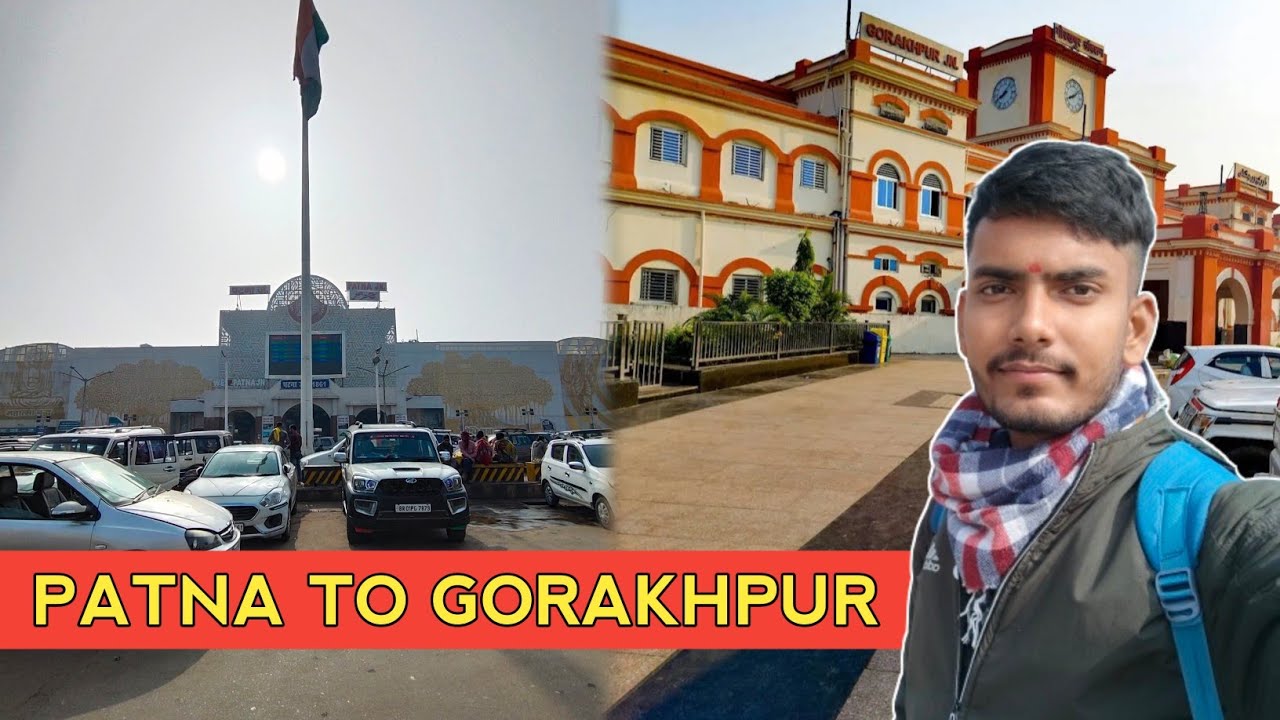 Barh ( Patna ) To Gorakhpur Travel Vlog || Patna || Gorakhpur , Uttar ...