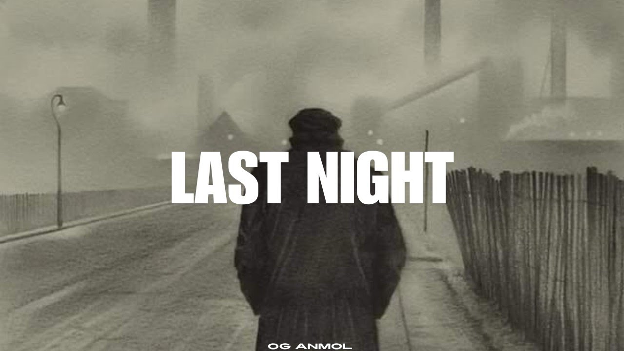 LAST NIGHT - ANMOL prod. @praveennaglemusic Storytelling Rap (Official ...