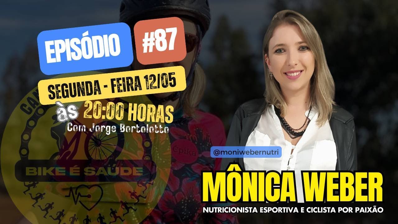LIVE STREAMING - EPISÓDIO #87 - MÔNICA WEBER - NUTRICIONISTA ESPORTISTA E CICLISTA POR PAIXÃO ...