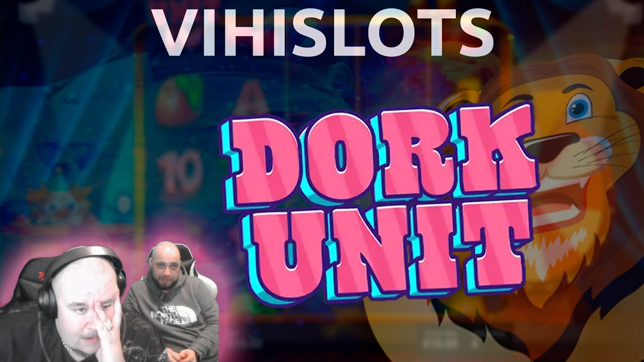 DORK UNIT ★ OK... OK... OK... ★ VIHISLOTS TWITCH STREAM - YouTube