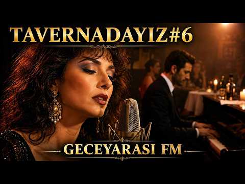 TAVERNADAYIZ#6 Geceyarası FM • Arabesk & Fantazi & Taverna | Geceye Dökülen Şarkılar #taverna