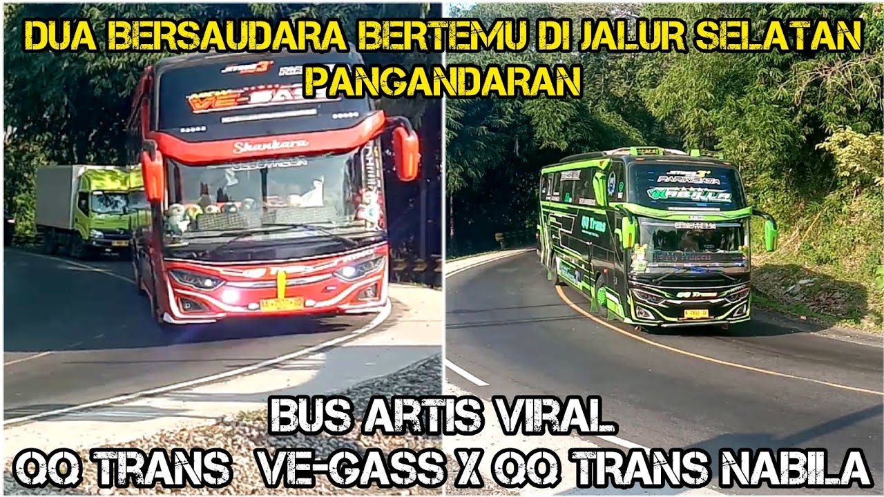 KETIKA 2 SAUDARA BUS QQ TRANS VE-GASS x QQ TRANS NABILLA BERTEMU DI ...