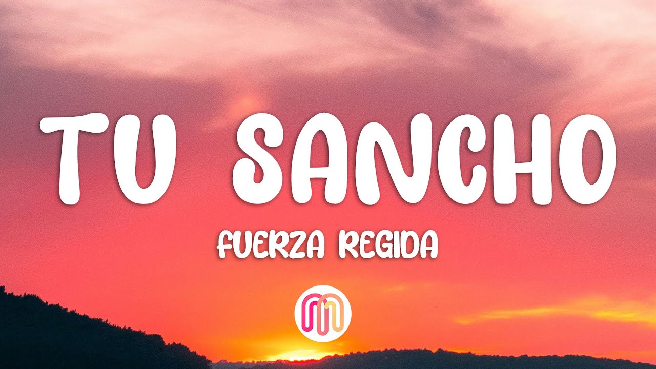 Fuerza Regida - TU SANCHO (Letra / Lyrics) - YouTube