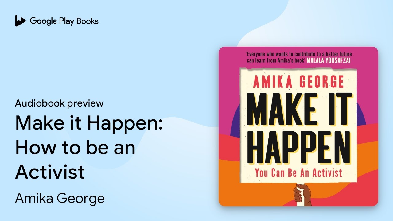 Make it Happen: How to be an Activist by Amika George · Audiobook ...