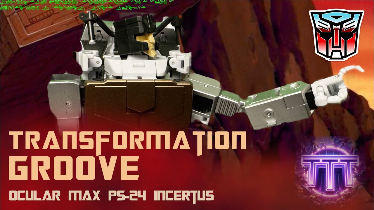 Transformation: Ocular Max PS-24 Incertus (Groove) - ToyTesterTeo ...