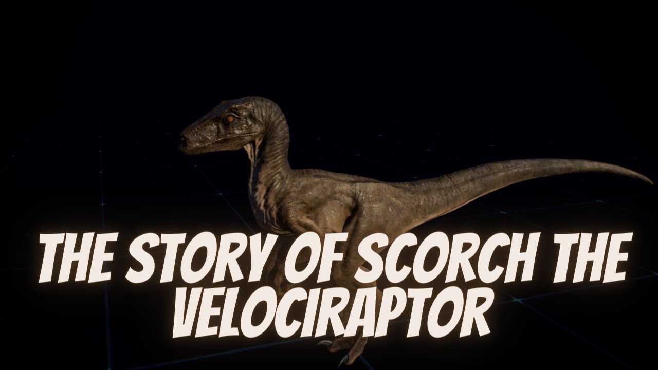 The Story of Scorch the Velociraptor - YouTube