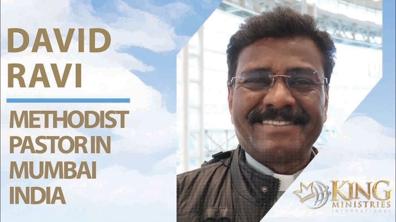 Methodist Pastor in Mumbai India | David Ravi | The Evangelism Podcast ...
