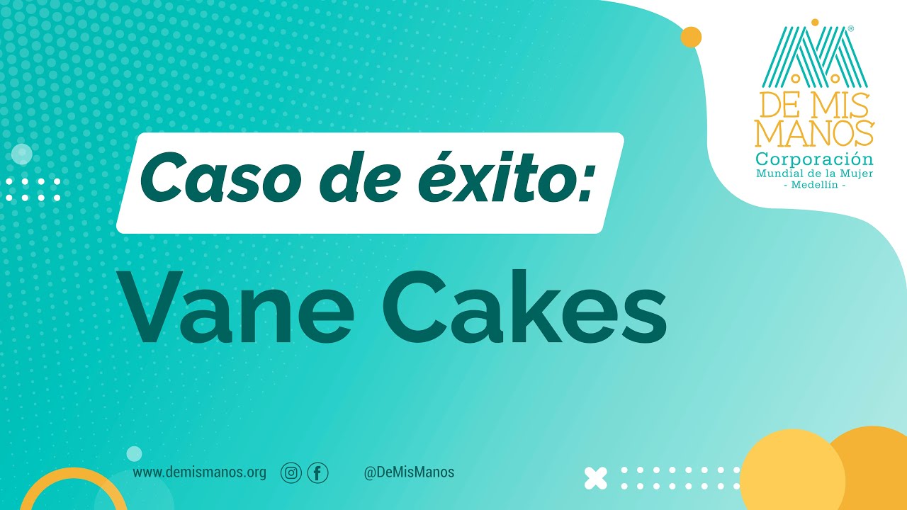 Vane Cakes | Caso de éxito - YouTube