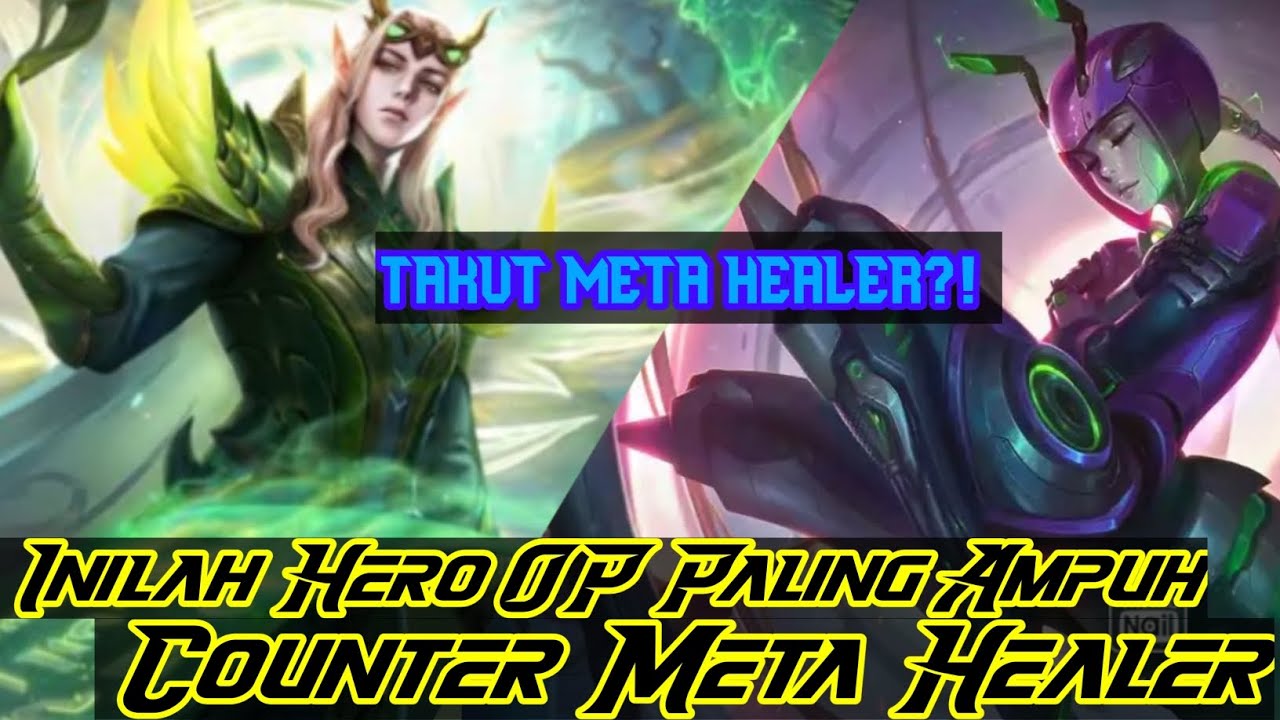 Inilah Hero OP Paling Ampuh Counter Meta Healer ML season 30 - YouTube