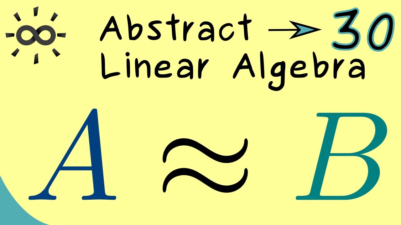 Abstract Linear Algebra 30 | Similar Matrices - YouTube