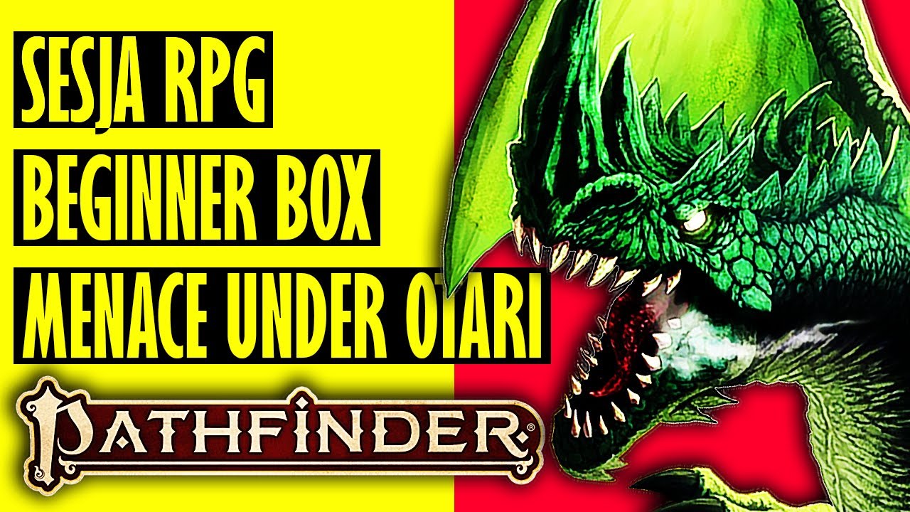 [Sesja RPG] Odc.02 - Menace under Otari - Beginner Box - Pathfinder 2nd ...