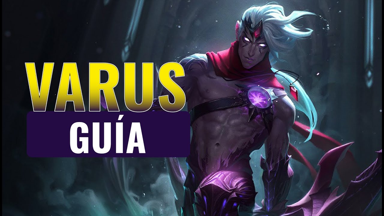 Guía Varus ADC S12 | Aprende a jugar Varus en 6 minutos - YouTube