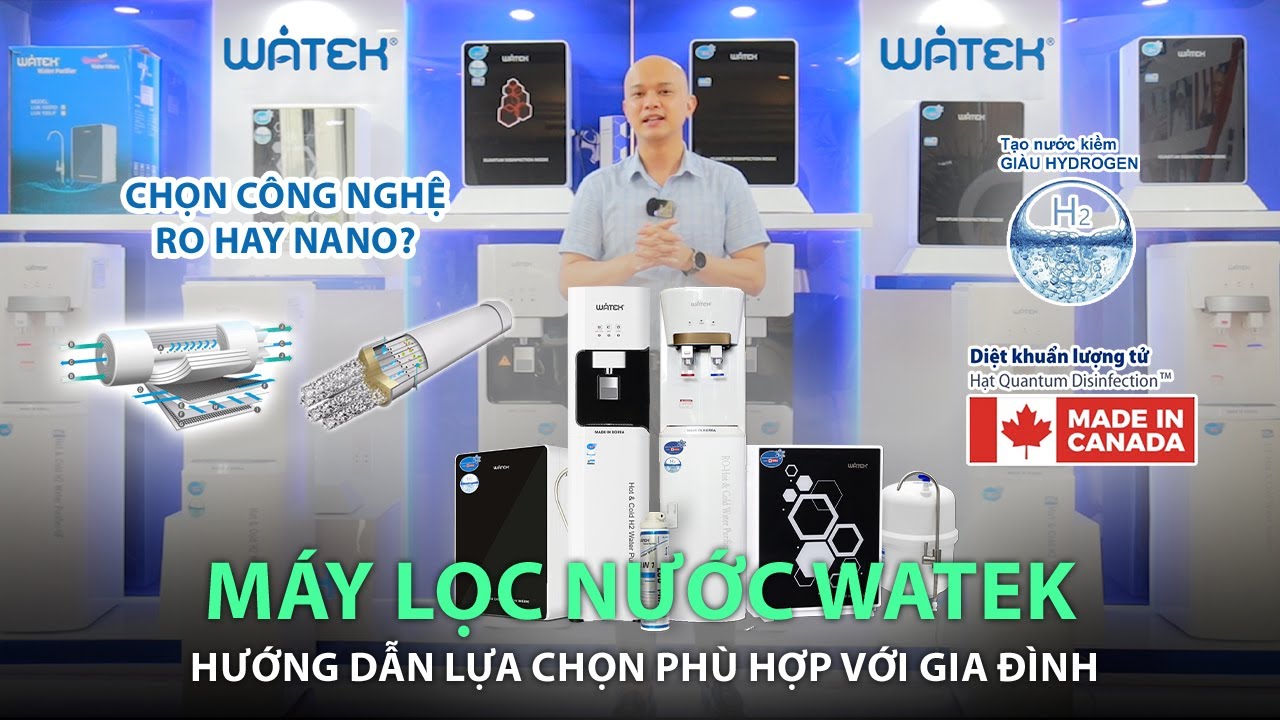 TIÊU CHÍ LỰA CHỌN MÁY LỌC NƯỚC WATEK PHÙ HỢP CHO GIA ĐÌNH - YouTube