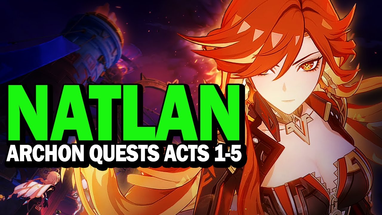 [5.4] The Complete Story of Natlan (Archon Quests Acts 1-5) - Genshin ...