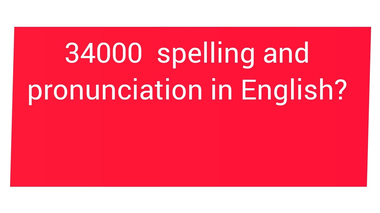 34000 spelling and pronunciation in English? #spelling #pronunciation # ...