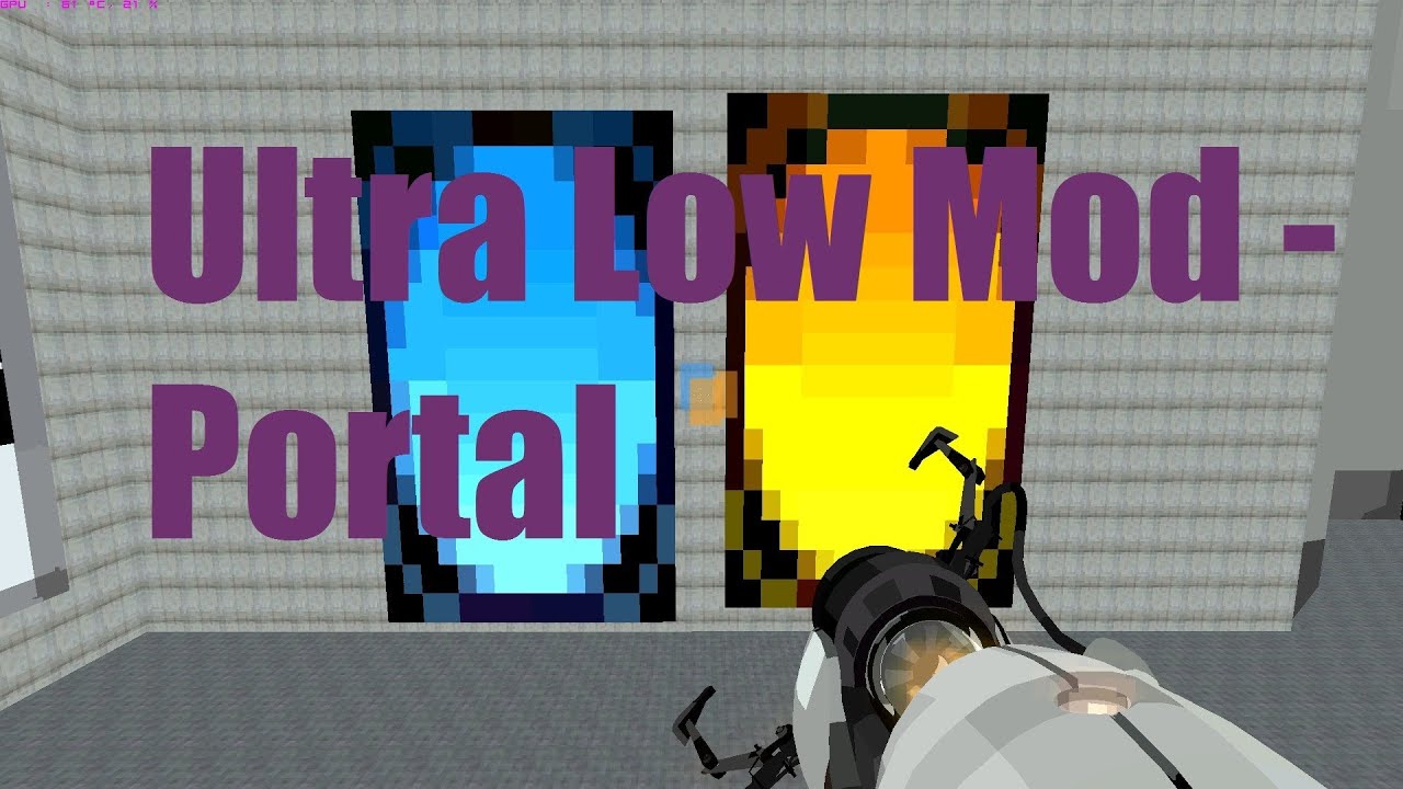 [ Portal 1 ] - Ultra Low Graphics Mod + Cheats !!! - YouTube
