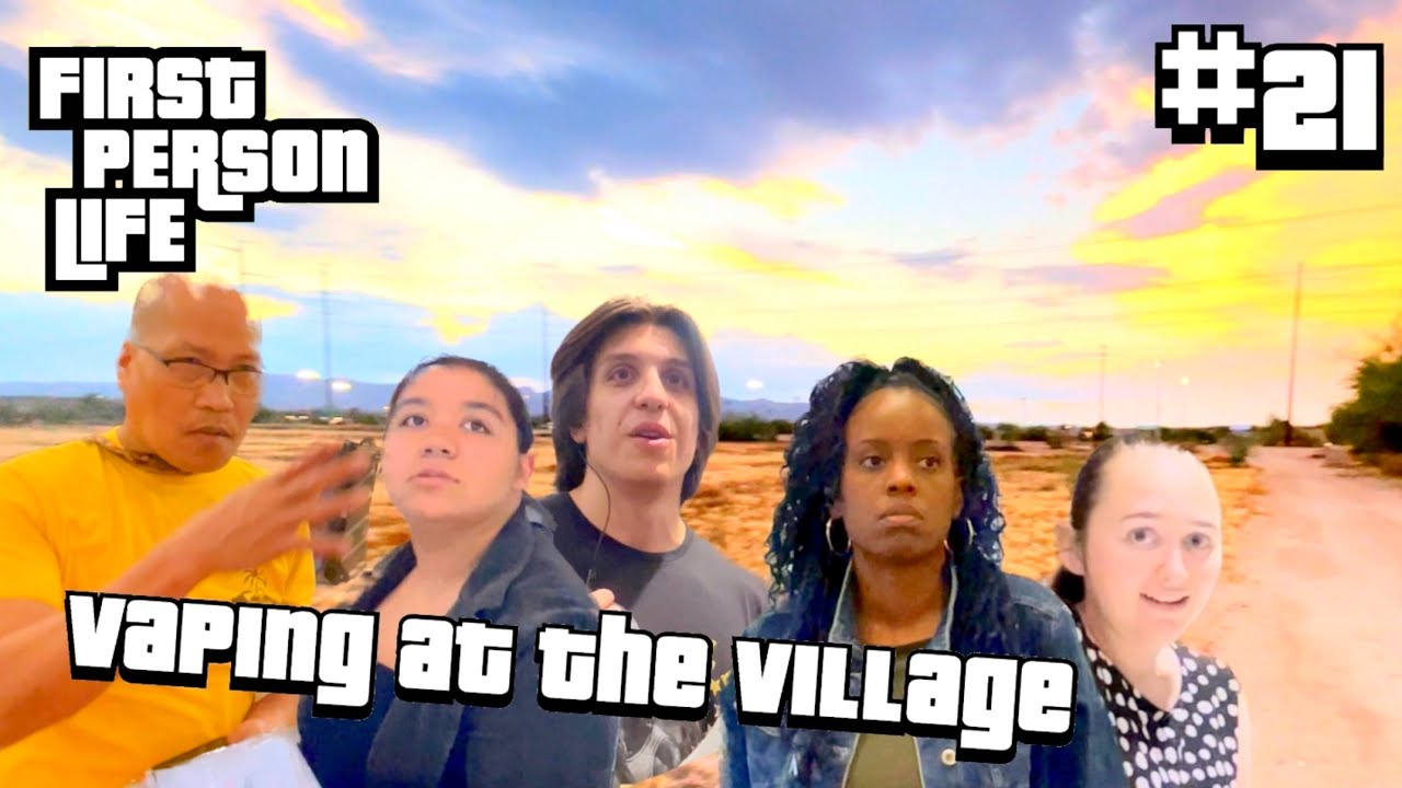 Vaping at the Village - First Person Life 21 - YouTube