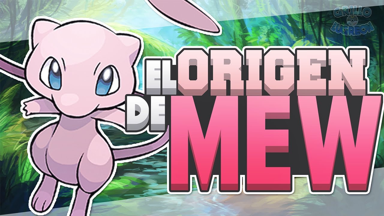 EL ORIGEN DE MEW - MEW PRIMIGENIO - YouTube