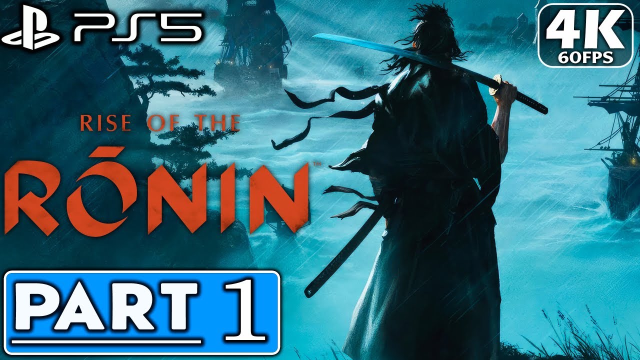 RISE OF THE RONIN Gameplay Walkthrough Part 1 [4K 60FPS PS5] (FULL GAME) - No commentary - YouTube