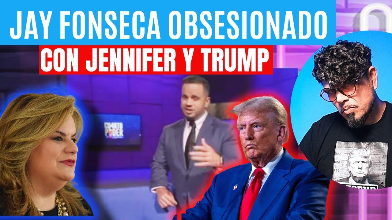 Jay Fonseca y su obsesión con Jennifer Gonzales y Trump - El 4to poder ...
