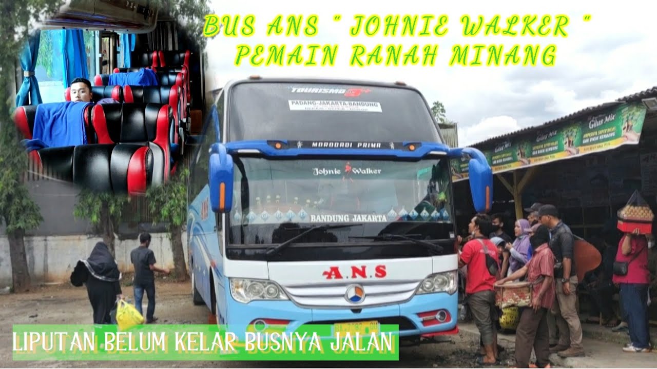 REVIEW BUS ANS "JOHNIE WALKER " || TIBA DI TERMINAL PD. PINANG DI BAWAH ...
