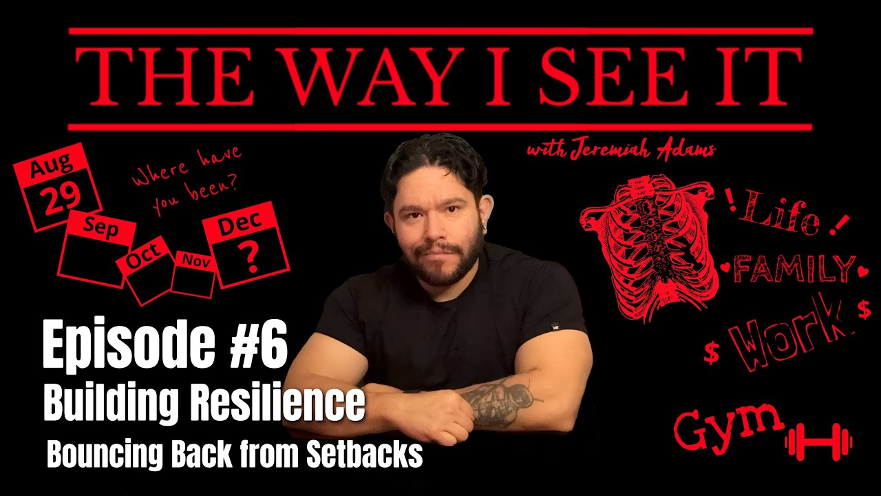 Episode 6. Building Resilience “Bouncing Back from Setbacks.” - YouTube