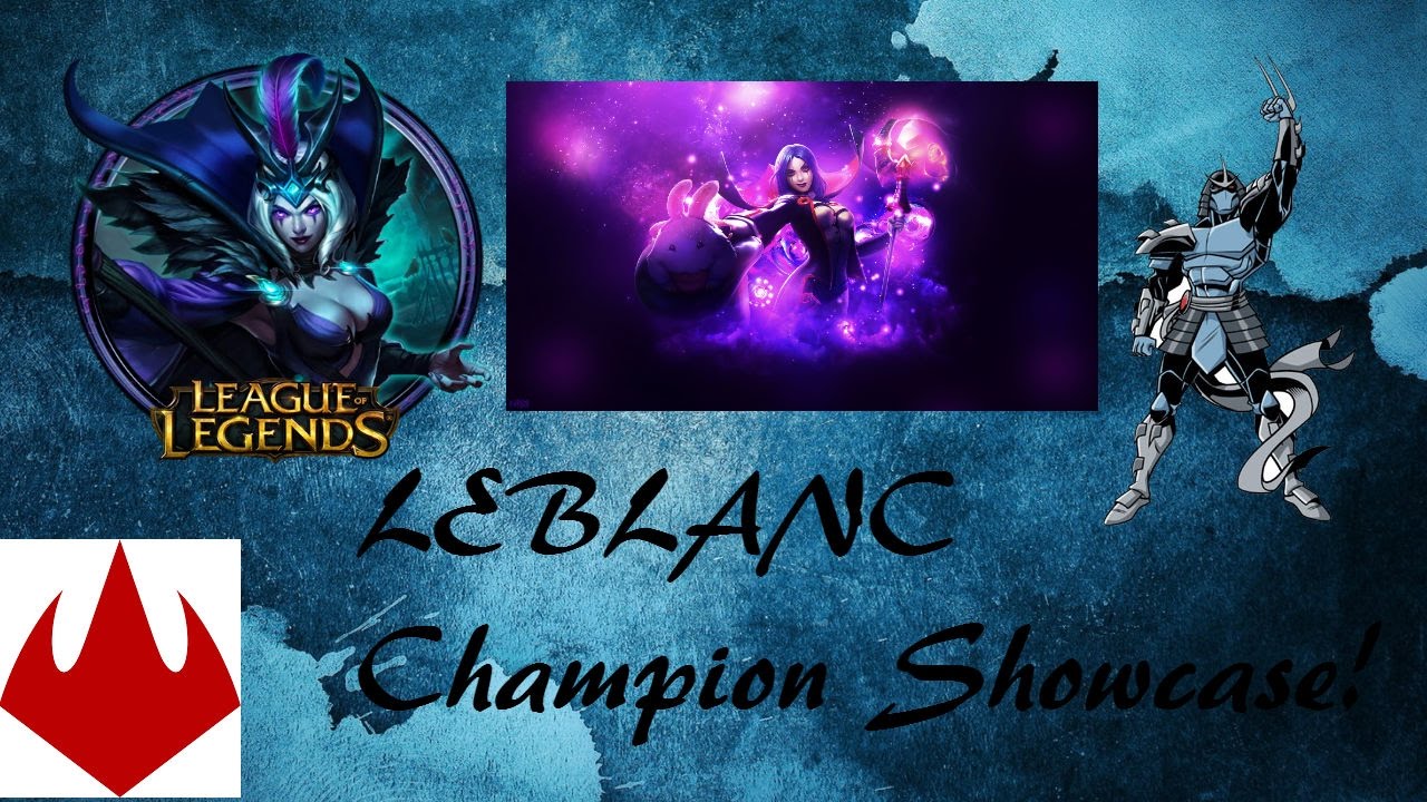 LeBlanc Champion Rework Showcase !!! - YouTube