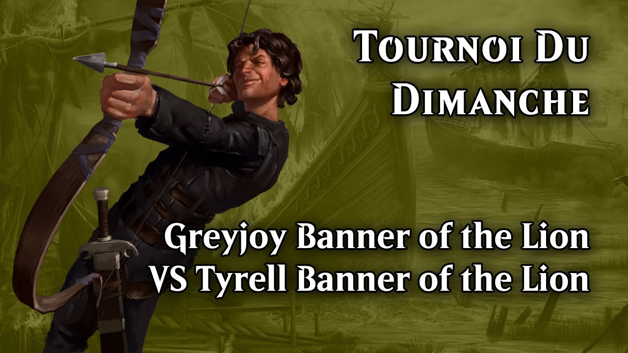 Partie Tournoi - Greyjoy Banner of the Lion Vs Tyrell Banner of the ...