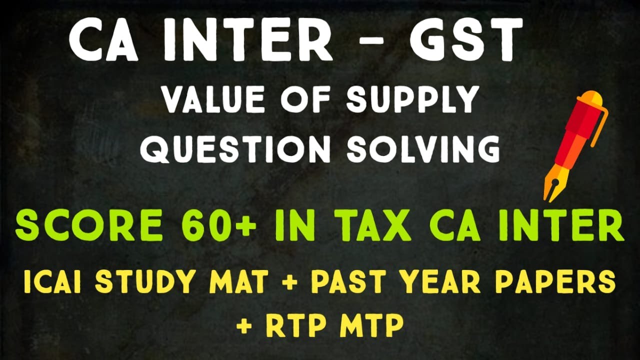 70+ in Tax| MUST SOLVE QUESTIONS - CA Inter| GST- Value of Supply ...