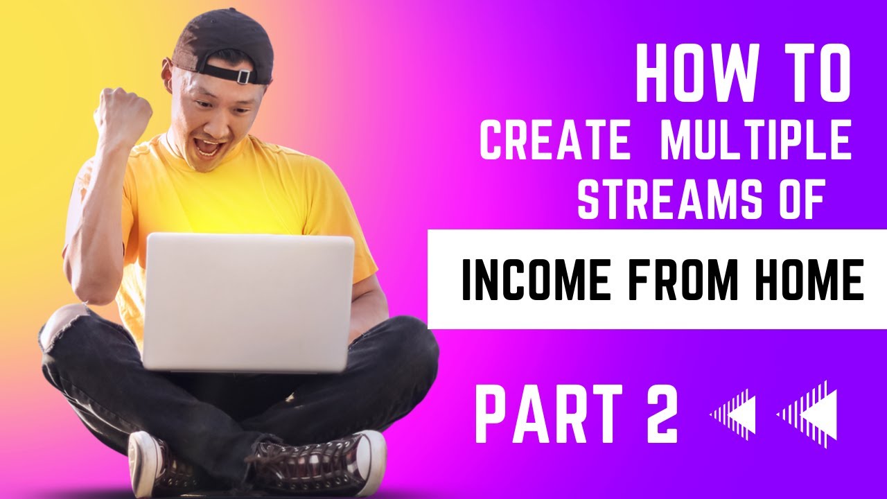 How To Create Multiple Streams of Income From Home Part 2 - YouTube