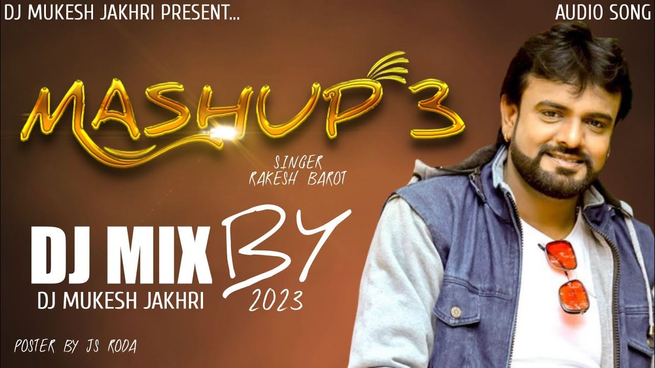 Rakesh Barot Mashup 3 !! New Year Festival Special Song !! Dj Mukesh ...