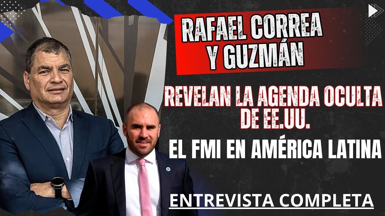 ¡AL DESCUBIERTO! Correa y Guzmán revelan la agenda oculta de EE.UU. y ...
