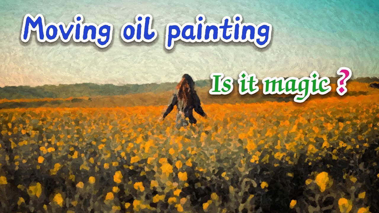 Moving oil painting, it's amazing - YouTube