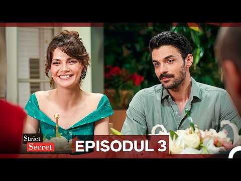 Strict Secret Episodul 3