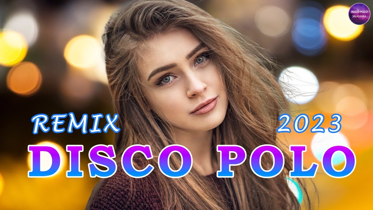 DISCO NOWOŚĆ REMIXACH ☀️☀️ SKŁADANKA HITY 2023 ⚡️⚡️ POLSKIE HITY ☀️☀️ ...