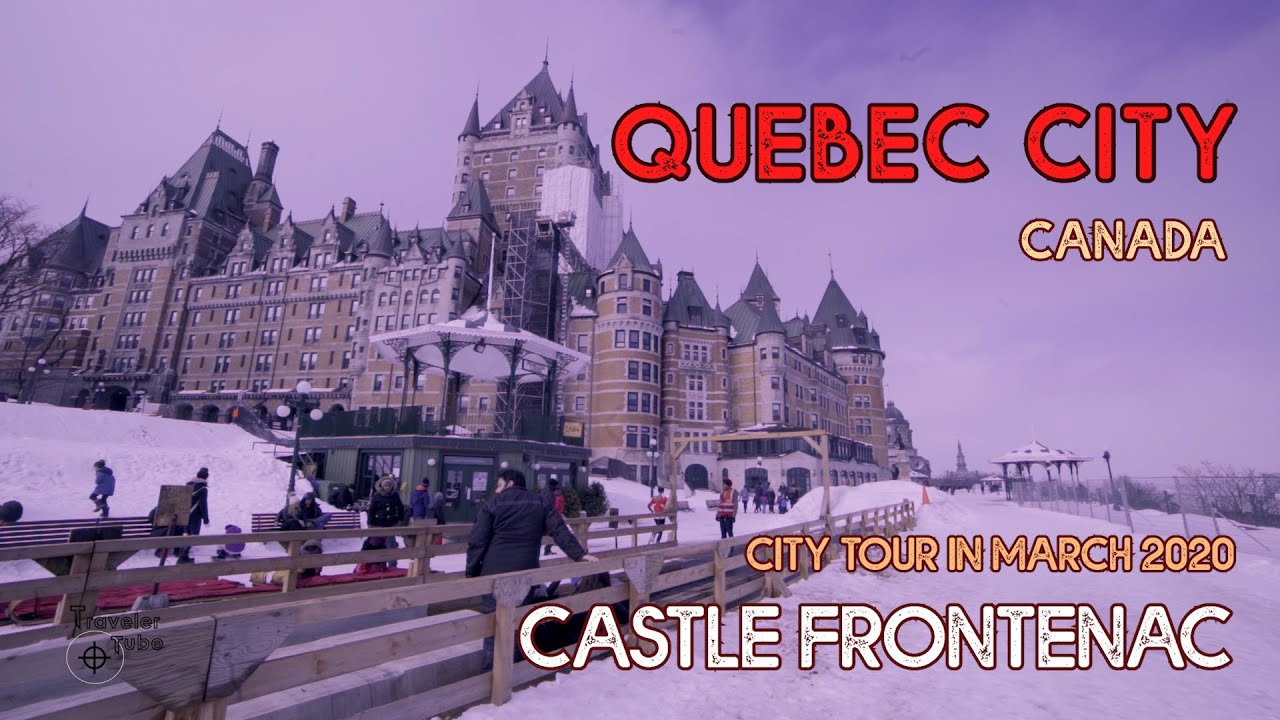 Quebec City 2020 - City Video Tour - March 2020 - YouTube