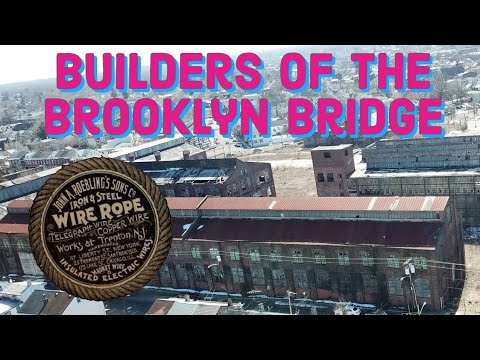 Exploring John A. Roebling and Sons Co. Trenton NJ (Builders of the ...
