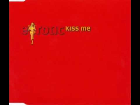 E Rotic Kiss Me Extended Version - YouTube