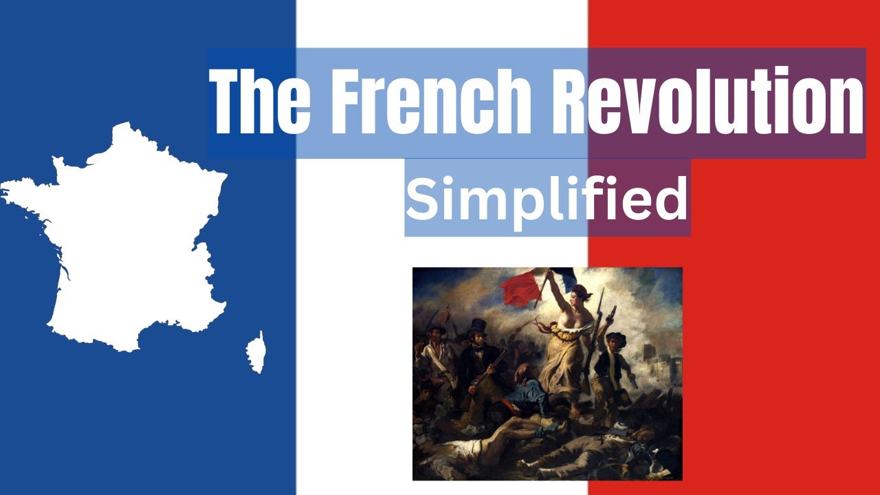 The French Revolution Simplified: A Brief Overview - YouTube