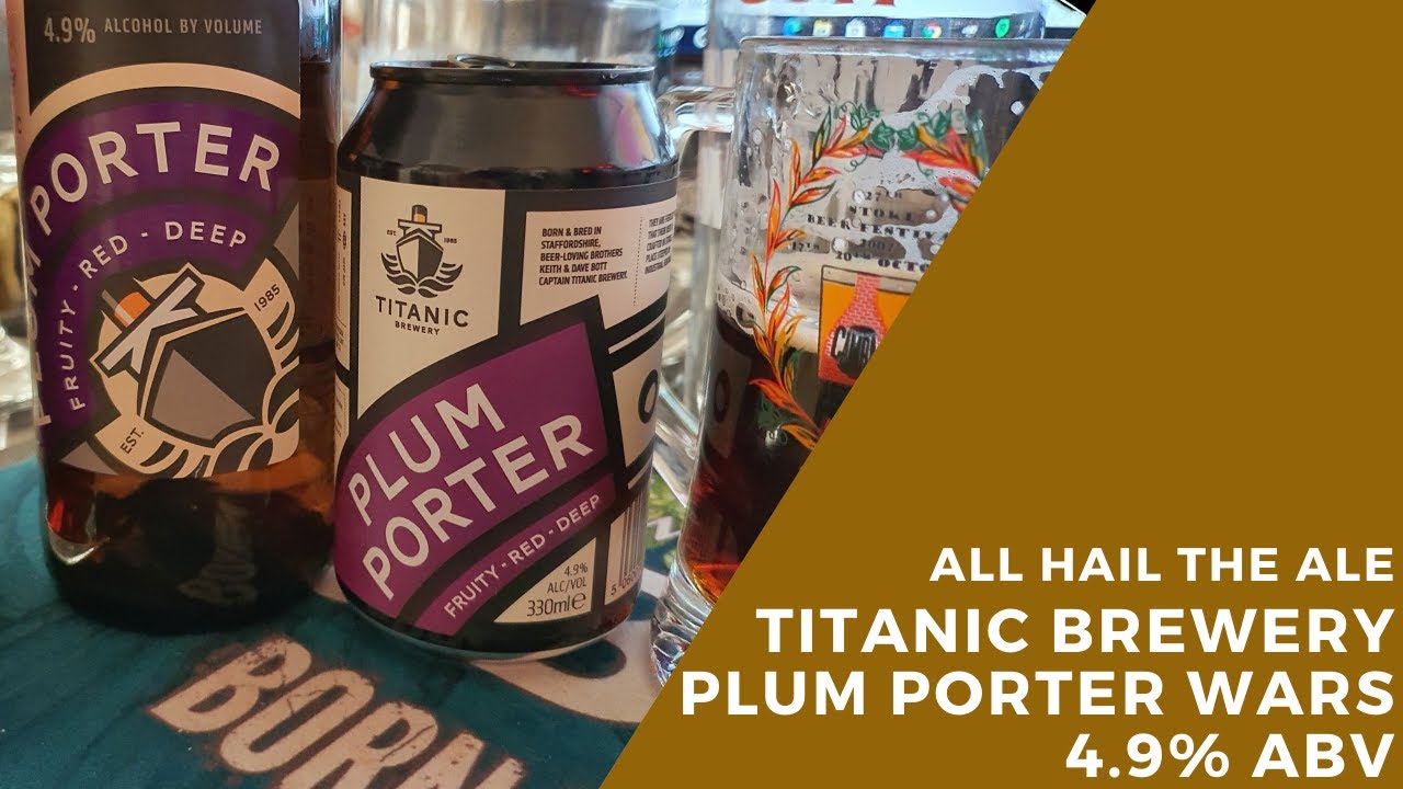 Titanic Brewery Plum Porter Wars - YouTube
