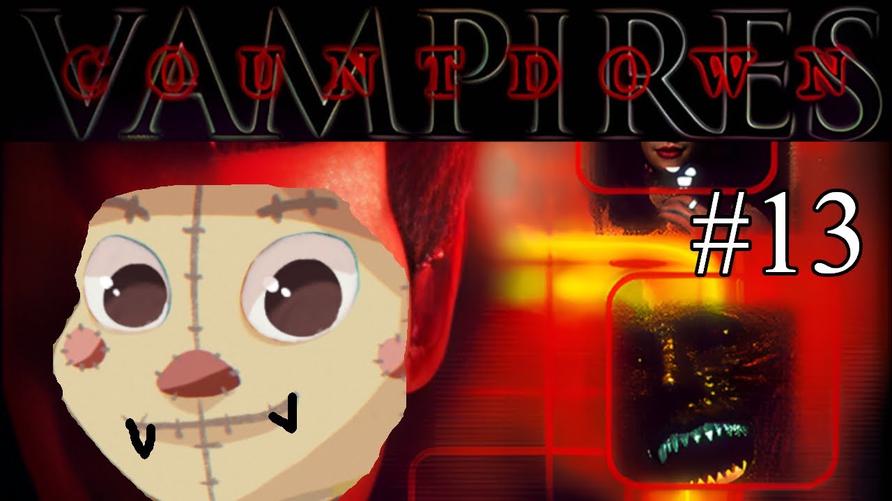 The Final Countdown Begins (Countdown Vampires Part 13 END?) - YouTube