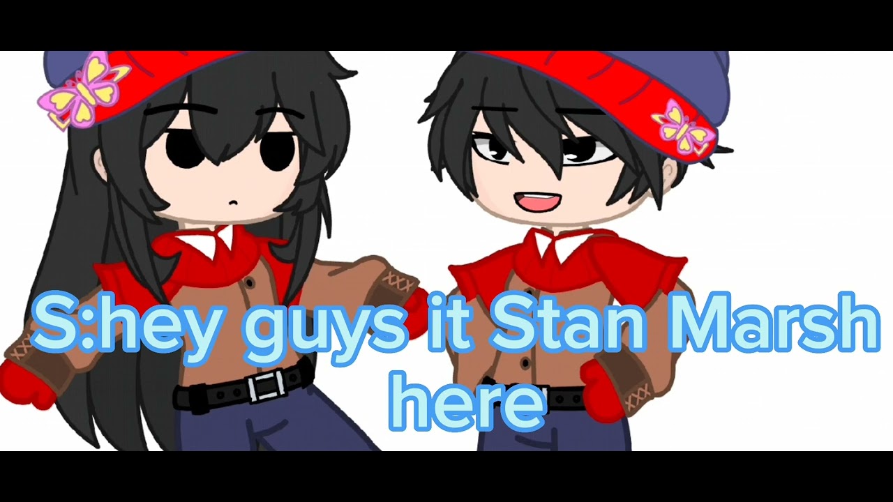 idk what to put||gacha X||south park||Stan||genderbend|| - YouTube